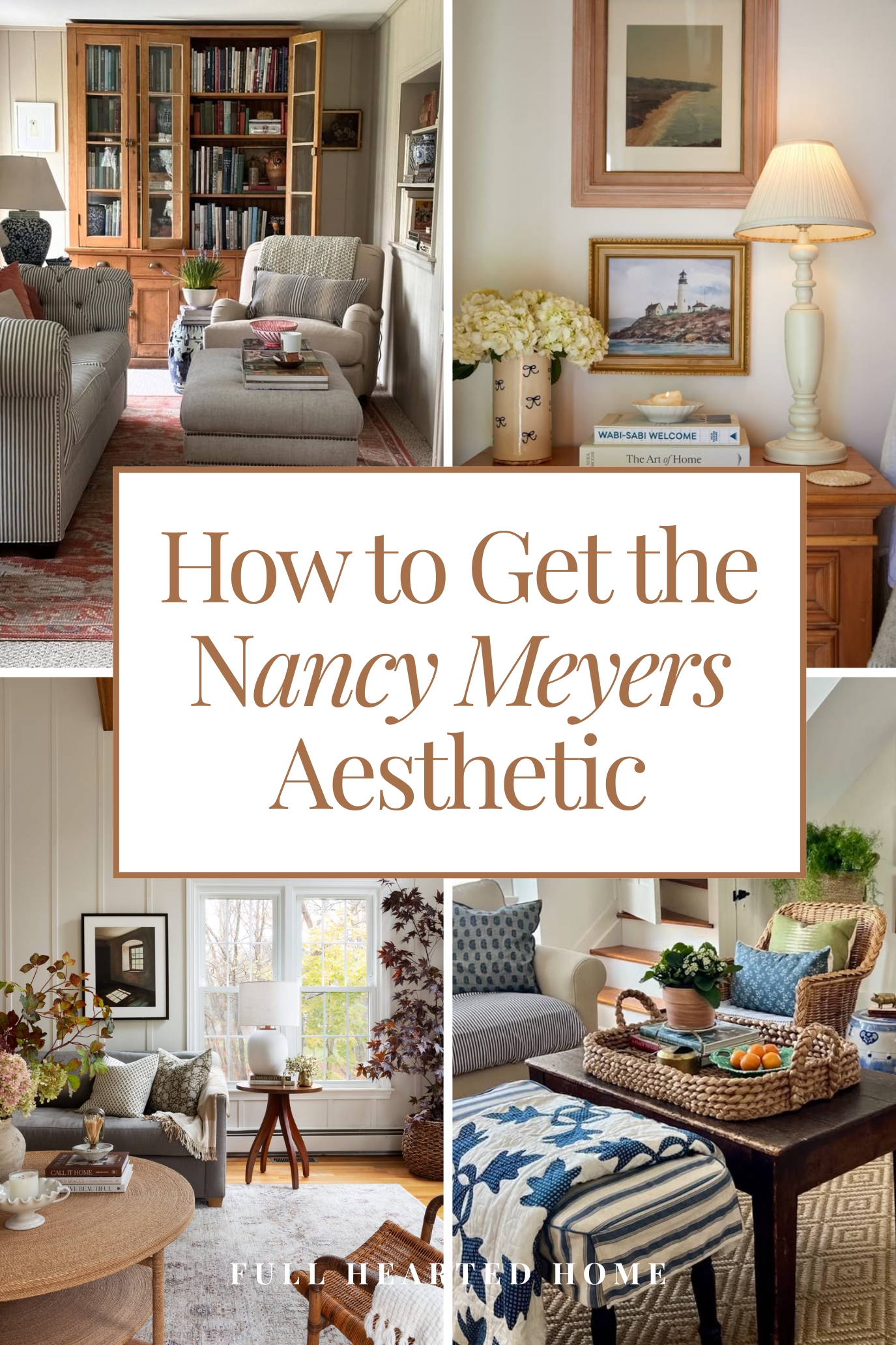 How to Get the Nancy Meyers Aesthetic in Your Home - Full Hearted Home