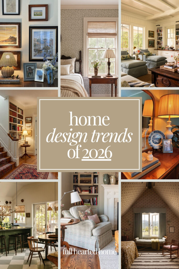 Home Design Trends of 2026 - Full Hearted Home